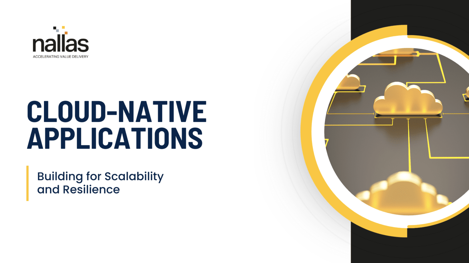 Cloud-Native Applications - Building for Scalability and Resilience - Nallas