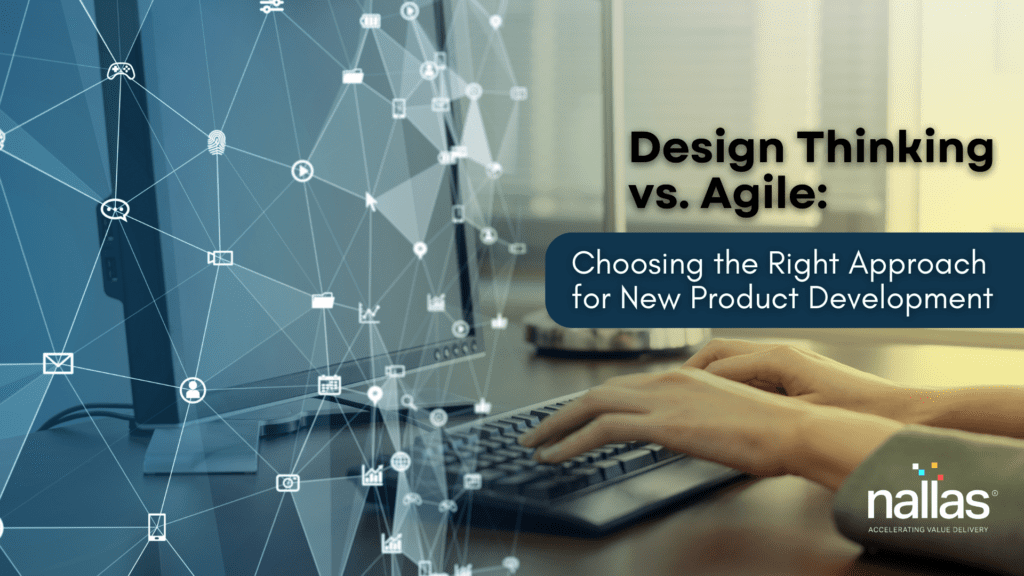 Design Thinking vs. Agile: Choosing the Right Approach for New Product ...