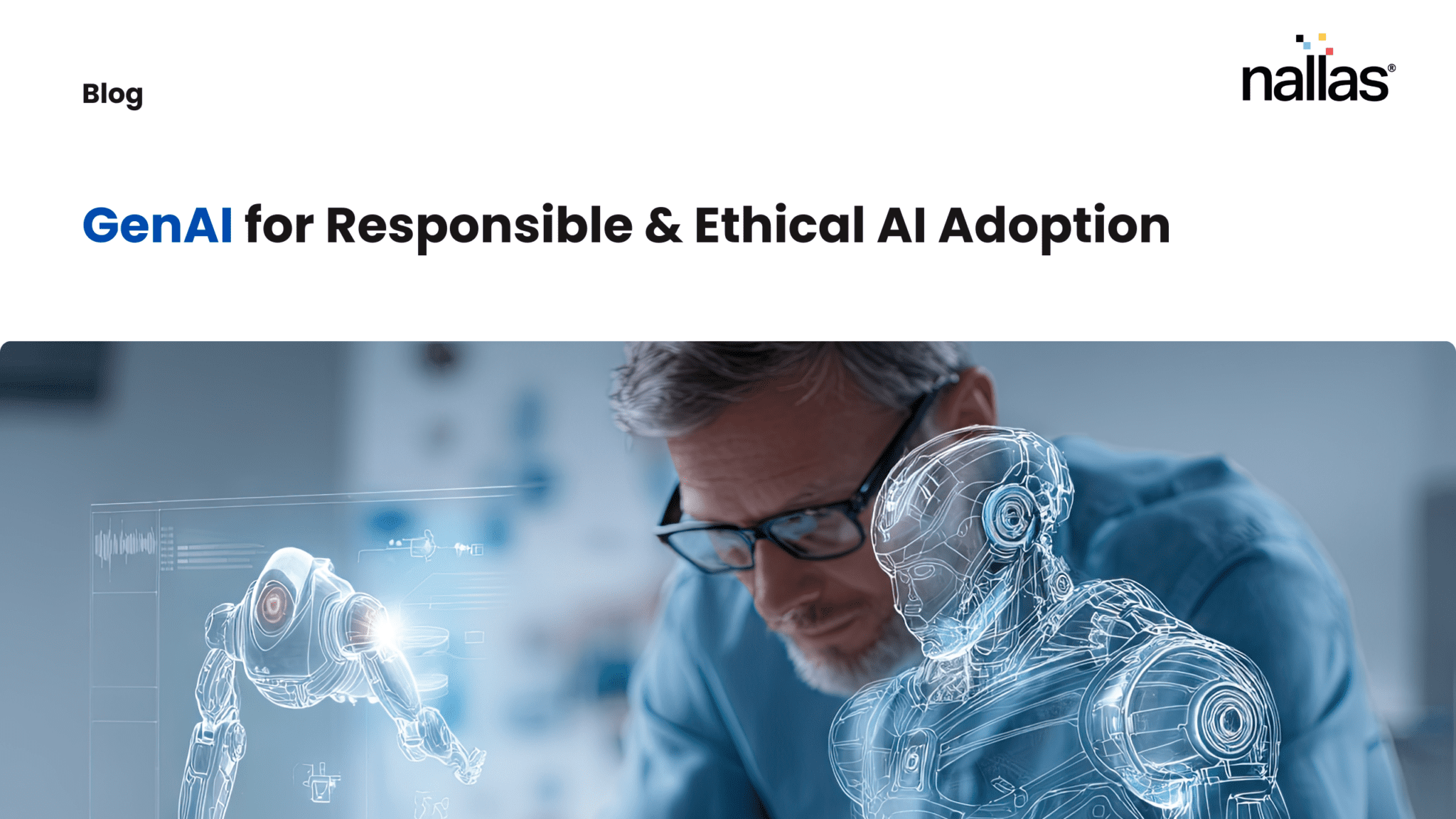 GenAI for Responsible & Ethical AI Adoption - Nallas